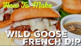 Wild Goose French Dip Sandwiches! | Nodak Angler