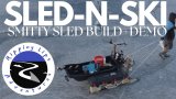 Smitty Sled/Non-destructive Downhill Ski - DYI FULL BUILD + FISHING ...